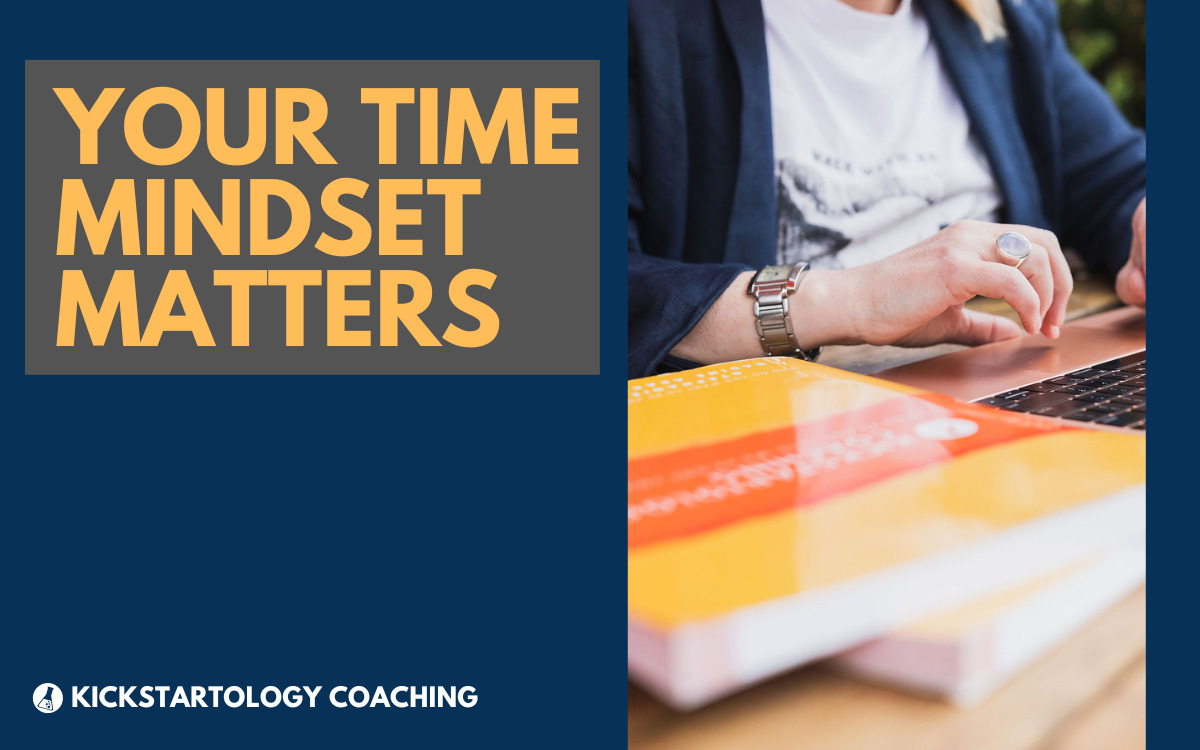 Your Time Mindset Matters