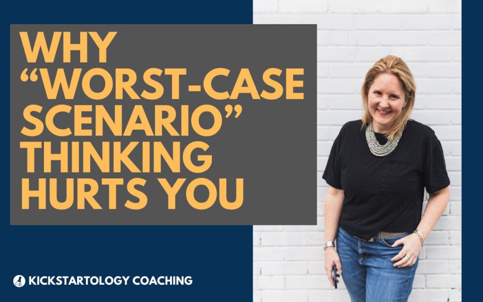 Worst-Case Scenario Thinking: Why it's a problem