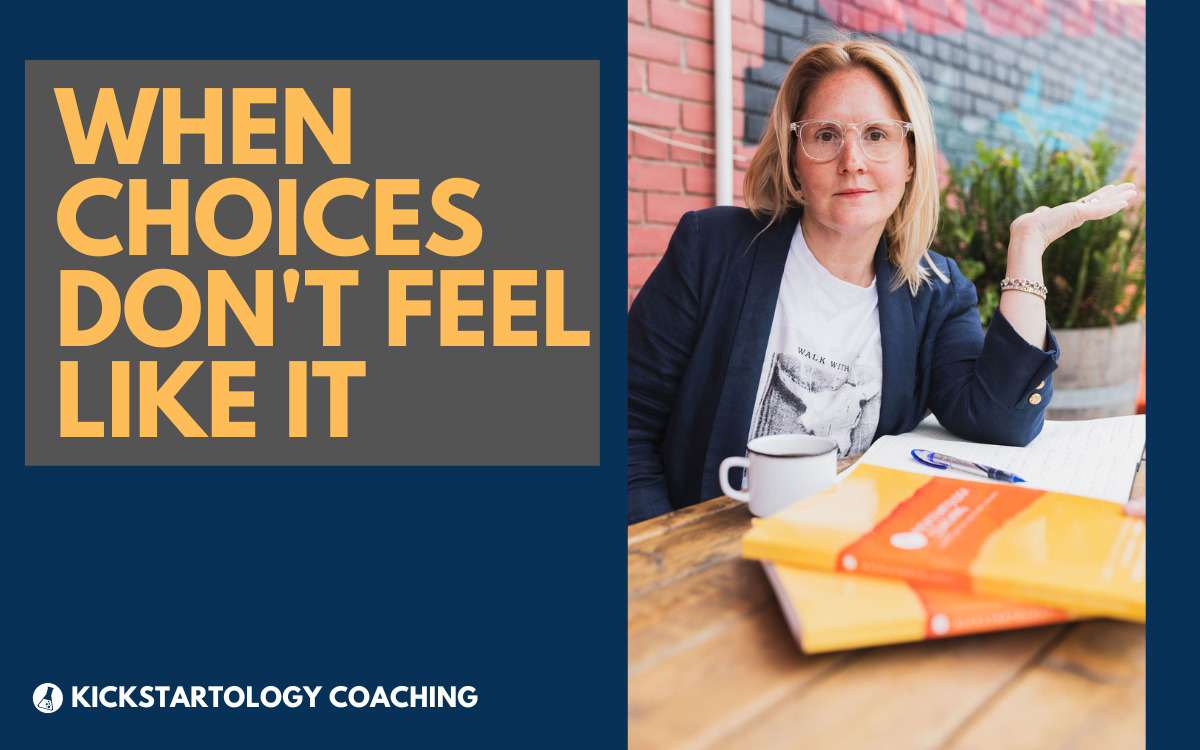 When Choices Don't Feel Like It