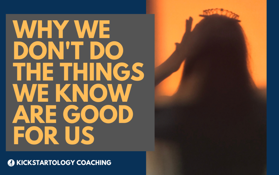 Why don't I do the things I know are good for me?